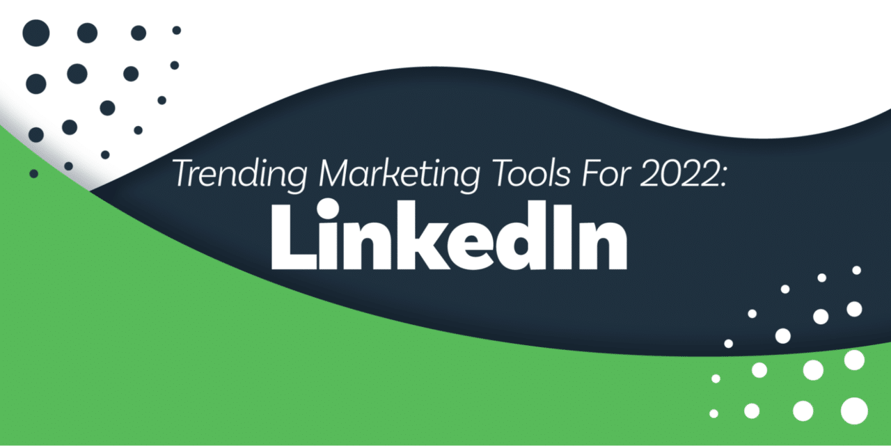 Top Trending Marketing Tools For 2022: LinkedIn - Wundertre
